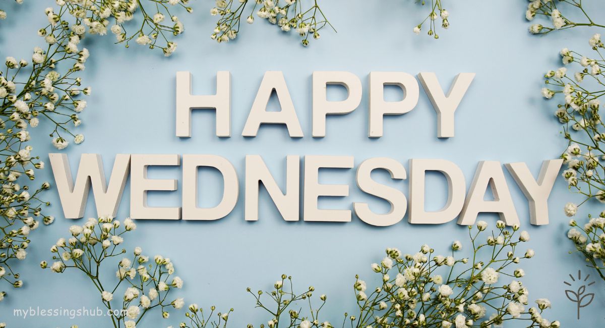 100+ Beautiful Wednesday Blessings, Quotes, Prayers