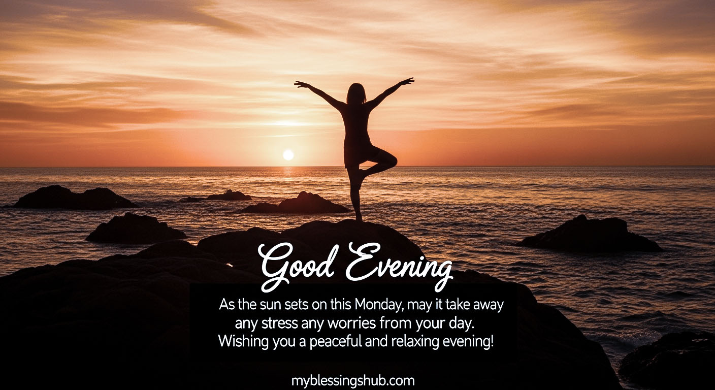 100+ Monday Evening Blessings, Quotes, Images & Prayers to Inspire a ...